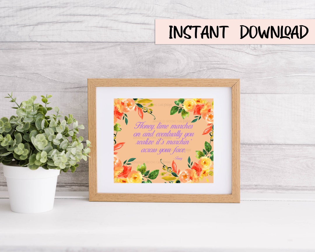 Steel Magnolias Truvy Time Marches Across Your Face Peach Floral Movie