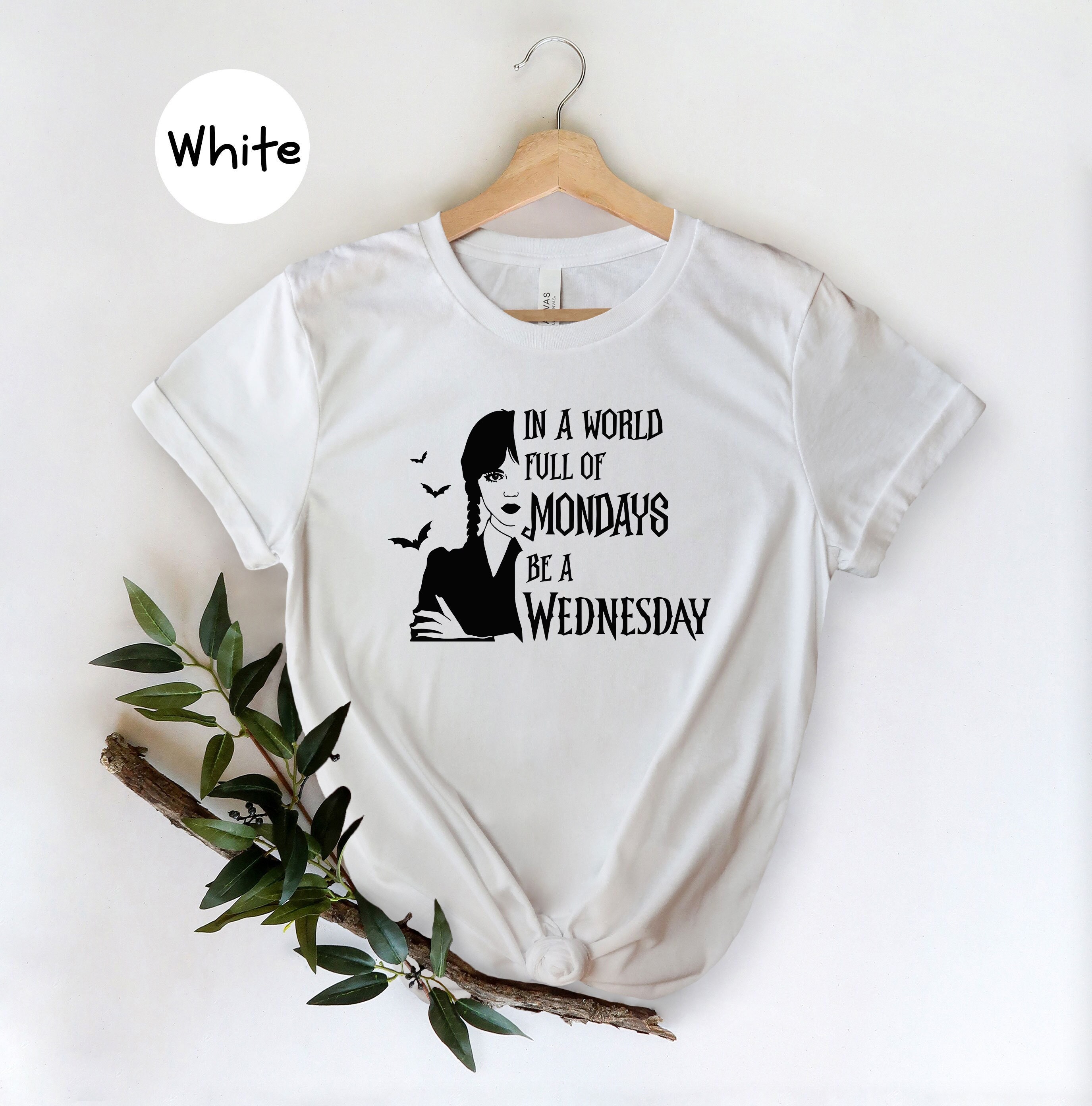 In A World Full Of Mondays Be A Wednesday Shirt, Wednesday Addams Shirt