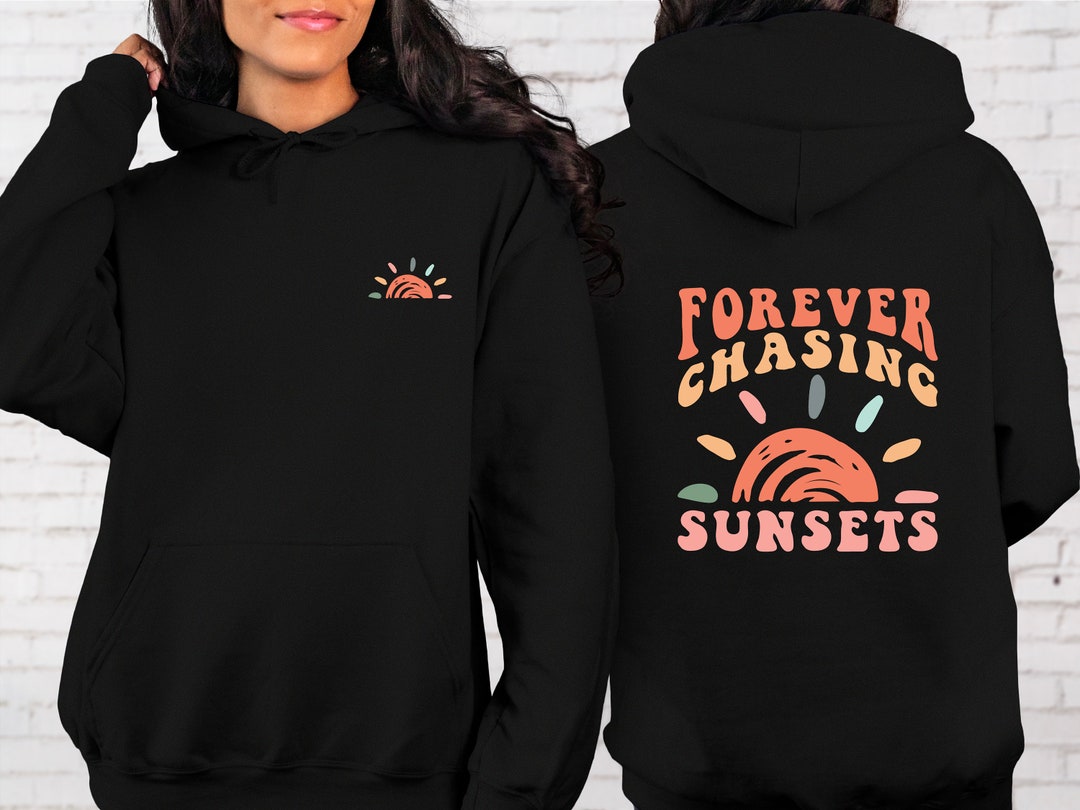 Forever Chasing Sunsets Sweatshirt, Sunsets Hoodie, Beach Sweatshirt ...
