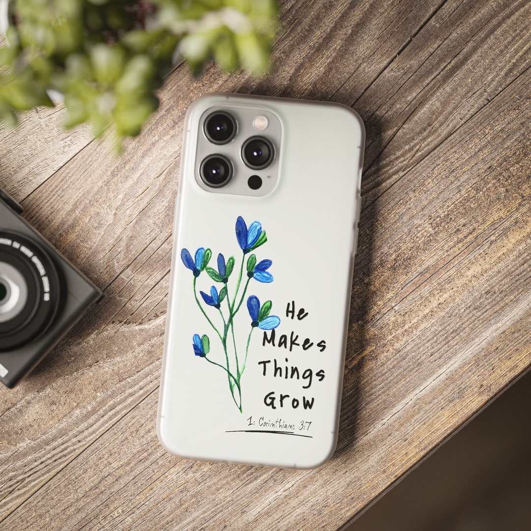 He Makes Things Grow Bible Verse Phone Case, Christian Phone Case ...