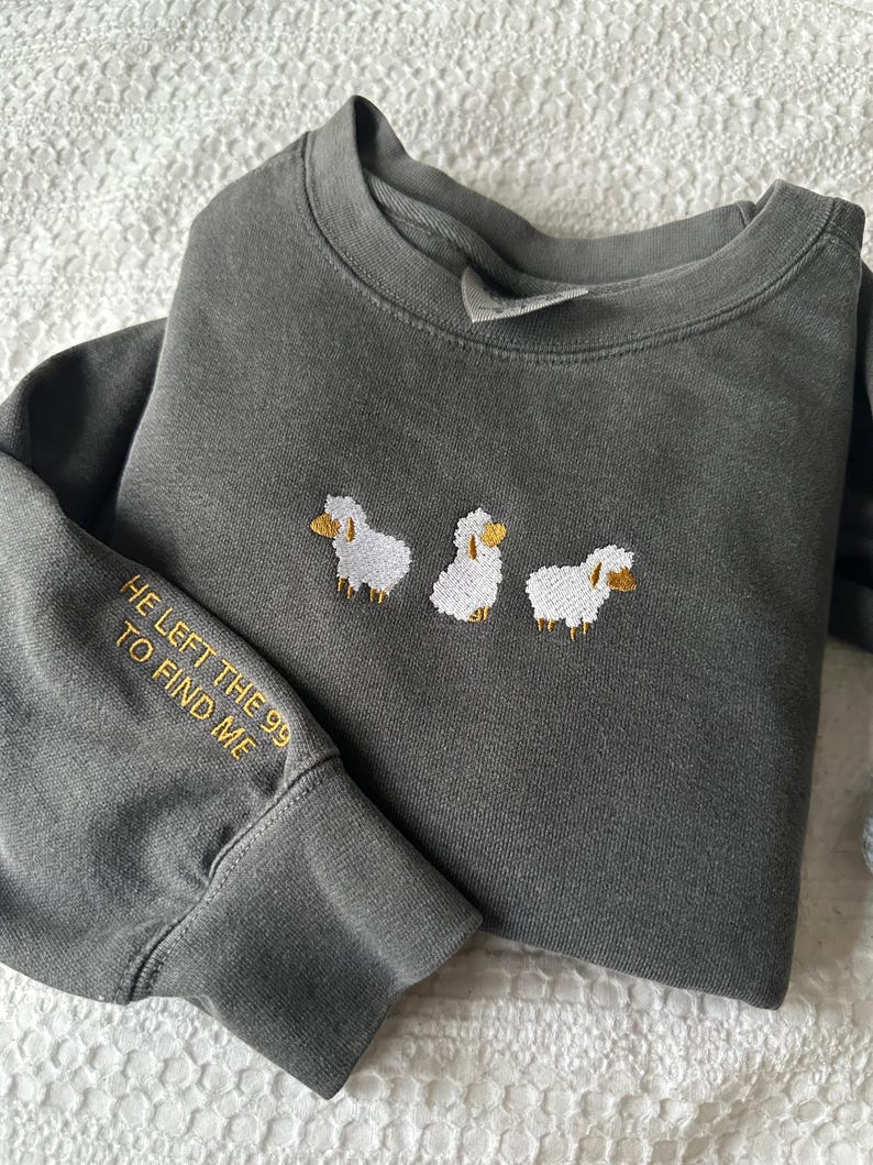 Comfort Colors Embroidered Lost Sheep Sweatshirt: He Left the 99 ...