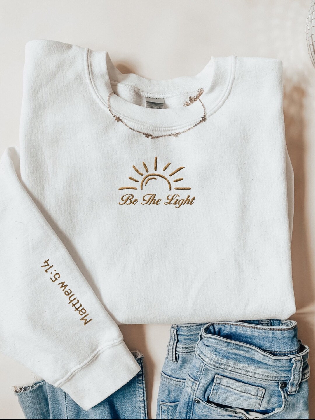 Christian Embroidered Sweatshirt Be the Light Motif Trendy Sun Design ...