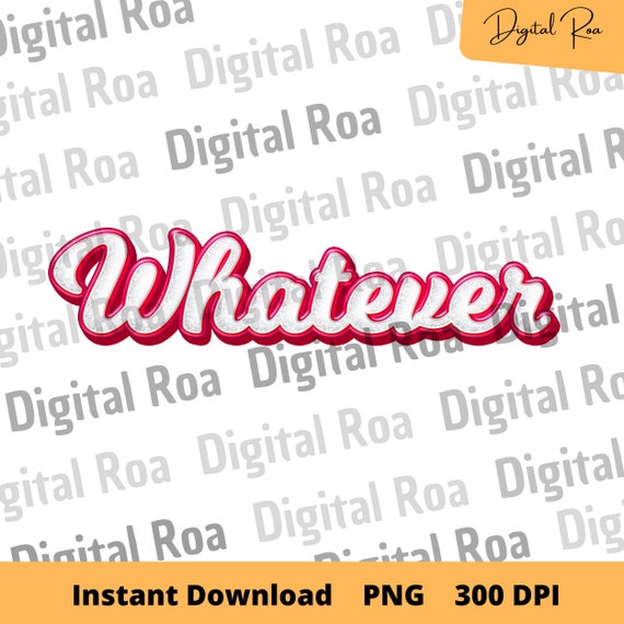 Whatever Clipart PNG PNG File Sublimation Instant Download - Etsy India