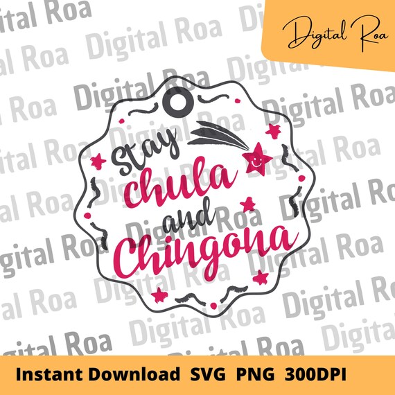 Stay Chula and Chingonapng SVG Sublimation Instant - Etsy