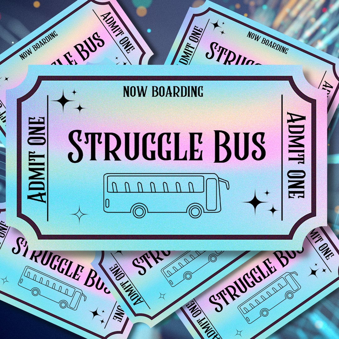 Struggle Bus Ticket PNG, Struggle Bus Sticker, Admit One, Funny Sticker ...