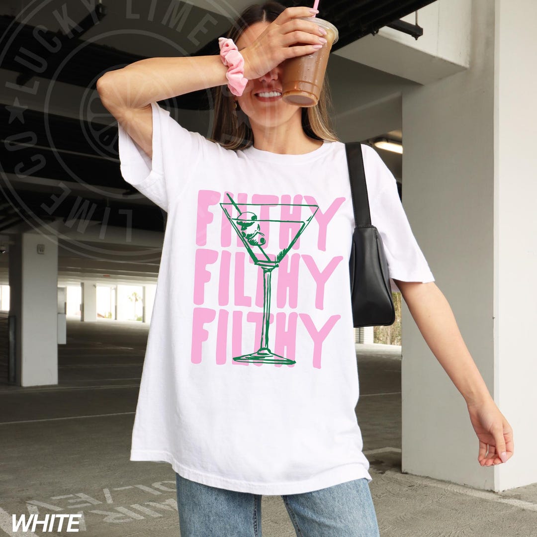 Filthy Martini Shirt, Summer Cocktail Shirt, Martini Lover Gift ...