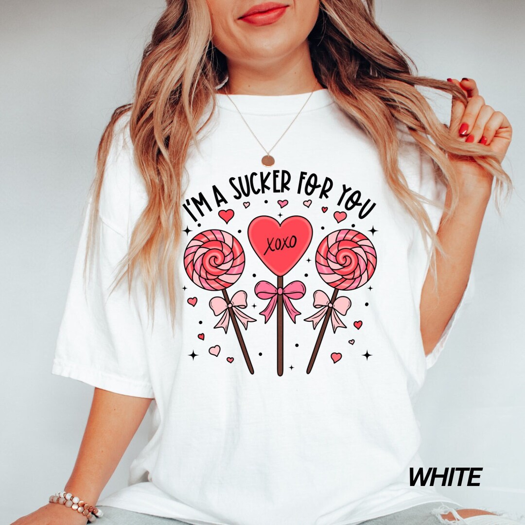 Im a Sucker for You Shirt, Comfort Colors® Valentines Shirt, Funny ...