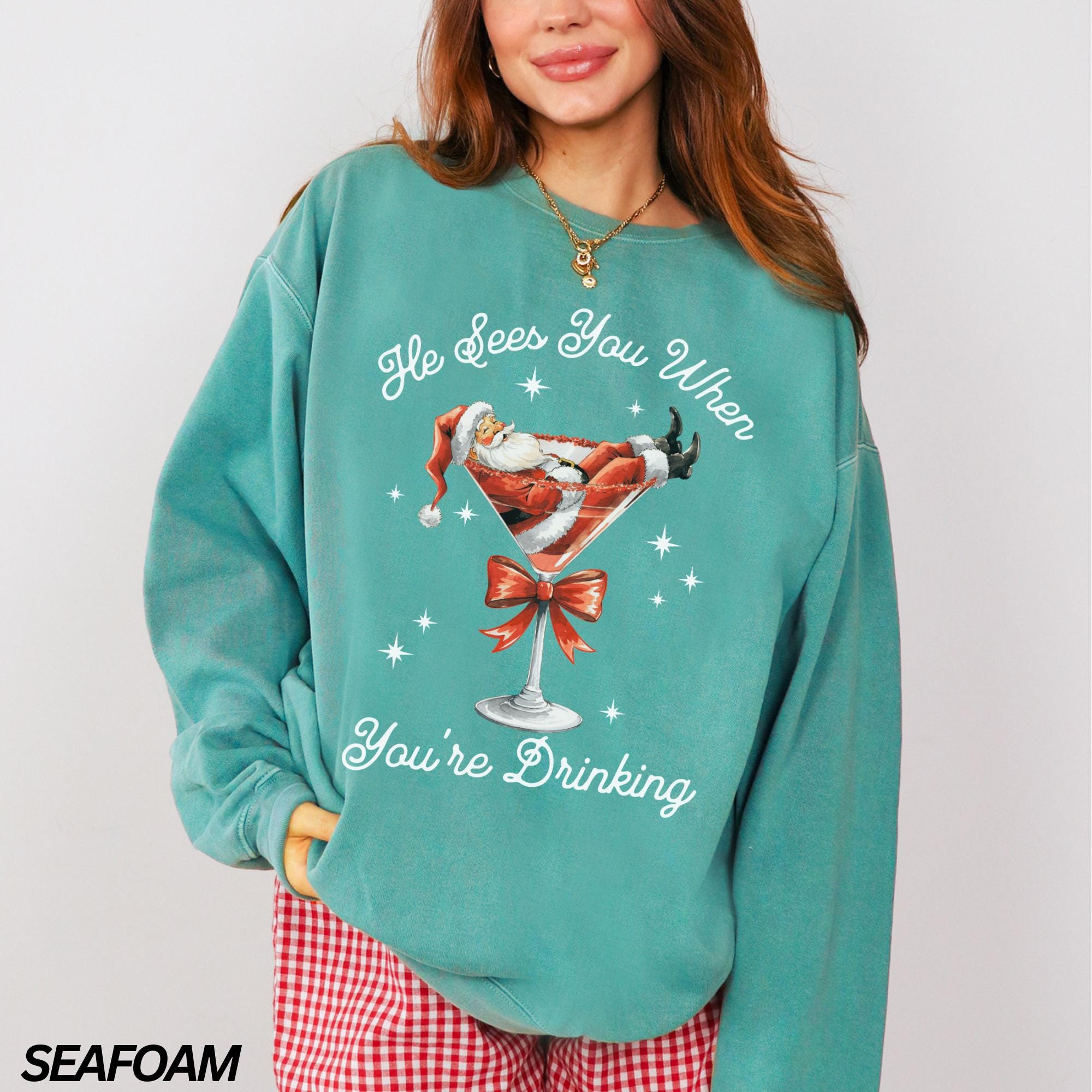 Funny Santa Sweatshirt, He Sees You When Your’e Drinking Shirt, Making ...