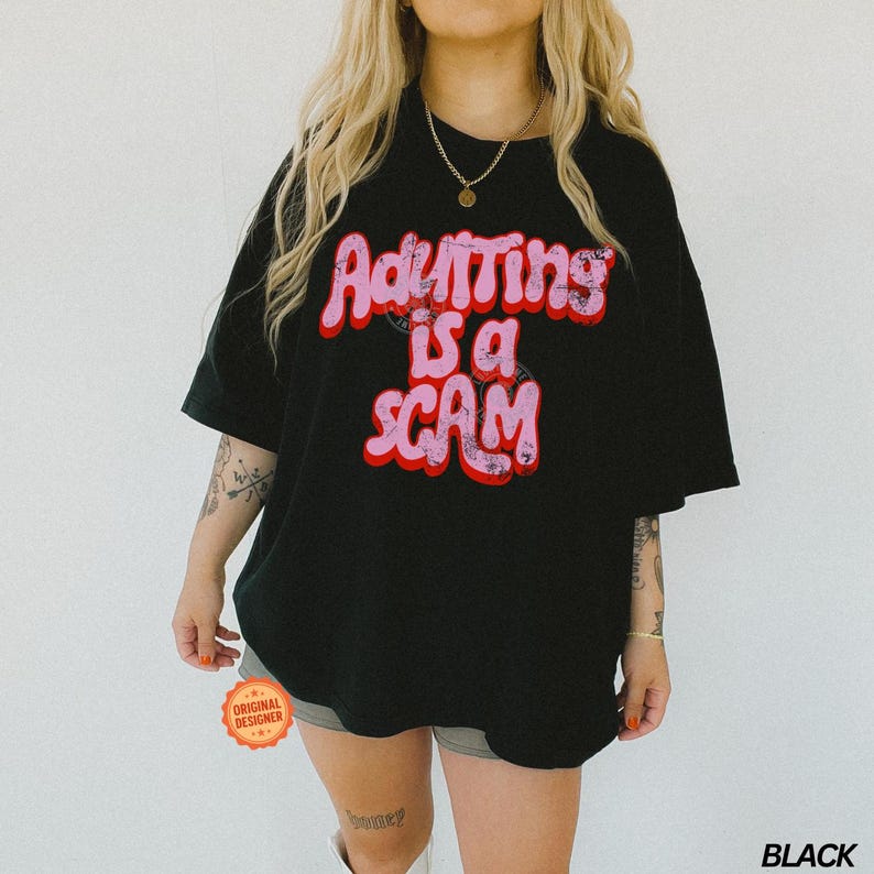 Adulting is a Scam Shirt, Funny Tshirt, Adult Humor Shirt, Sarcastic ...