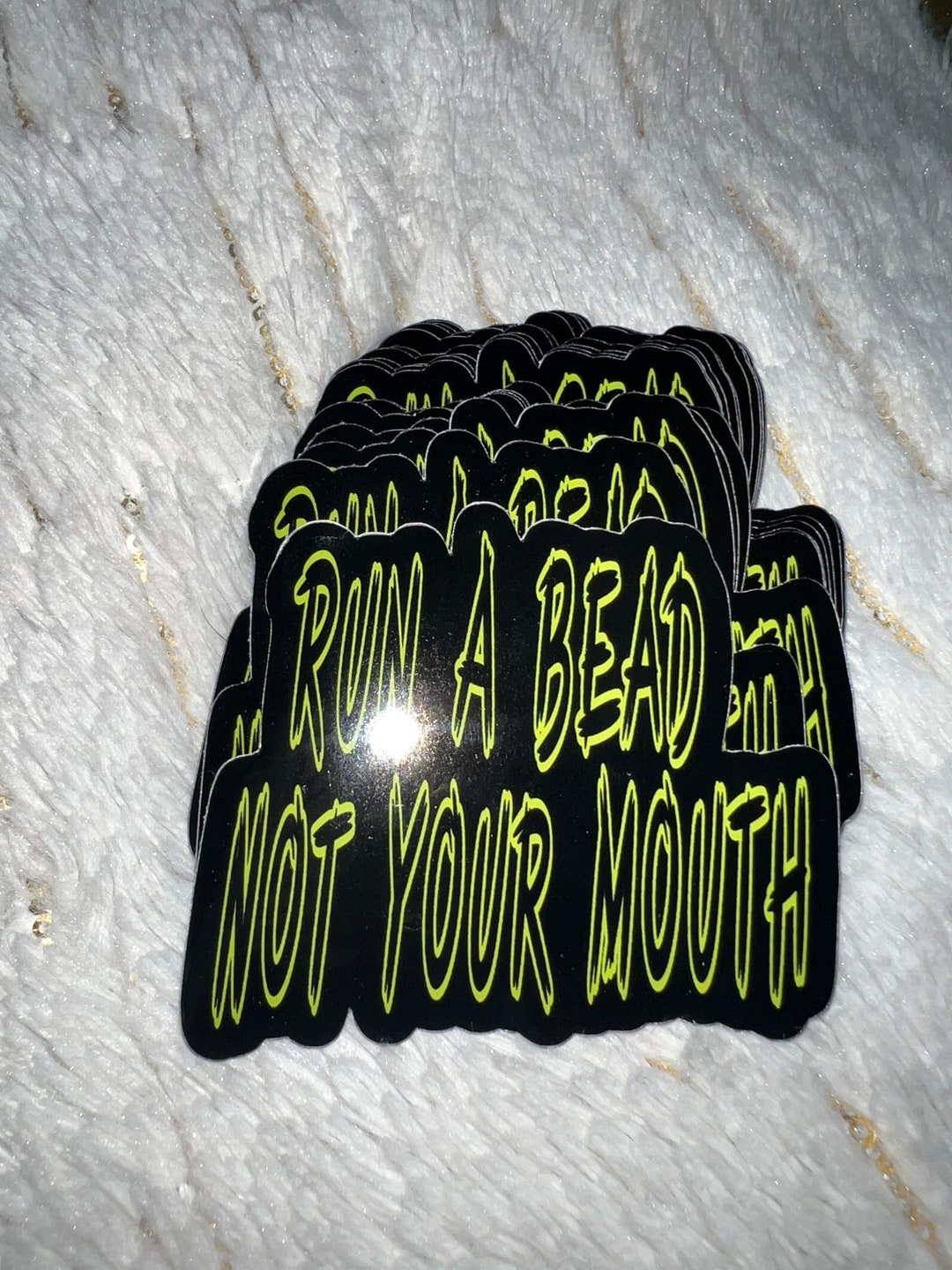 Run A Bead Not Your Mouth - Etsy