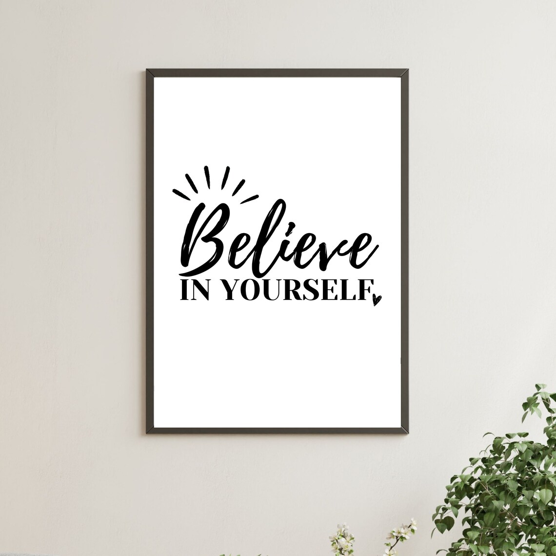 Printable Poster Digital Download Black & White, Quote Poster Believe ...