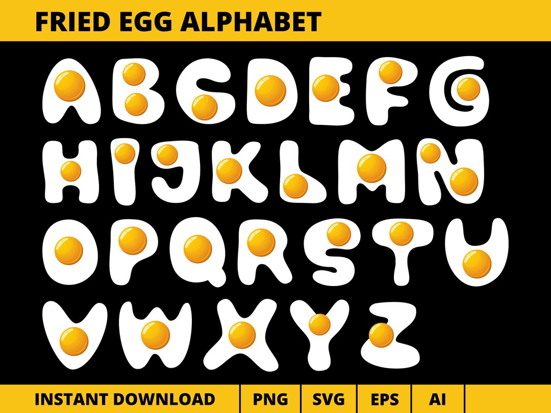 Fried Egg Alphabet Clipart, Sunny Side Alphabet Vector Png Svg Eps Ai ...