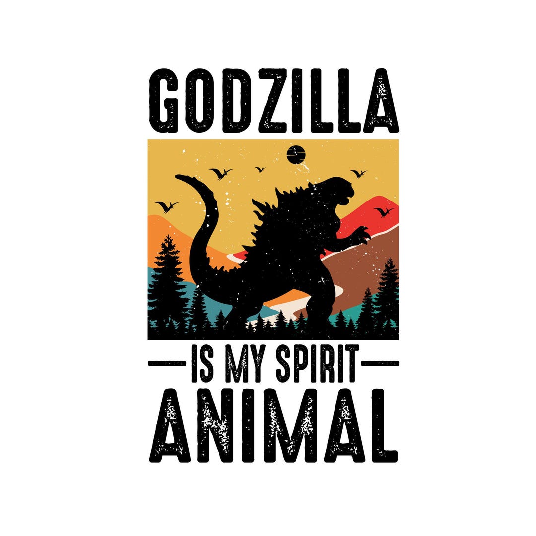 Godzilla is My Spirit Animal Png, High Quality Godzilla Png, Godzilla ...