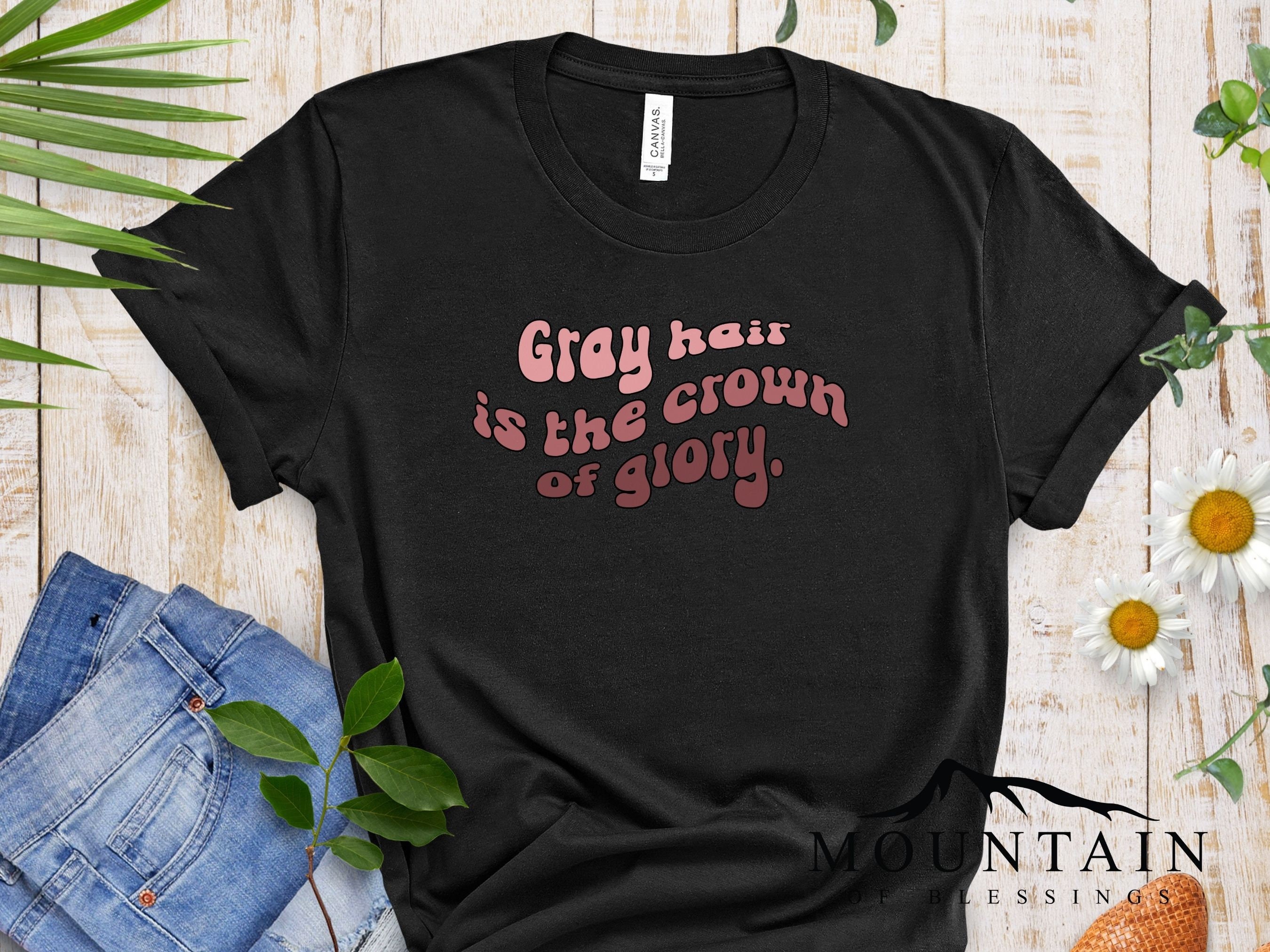 Gray Hair Wisdom Tshirt Grey Hair is the Crown of Glory - Etsy