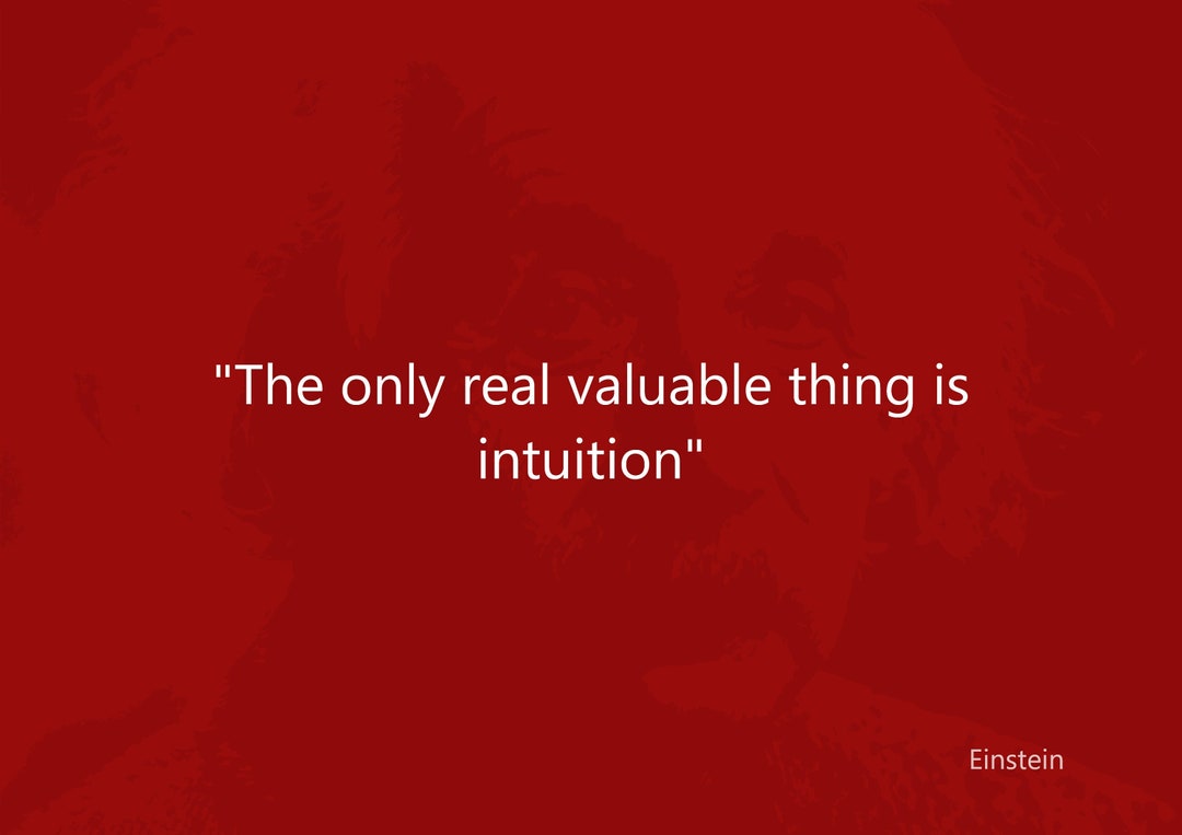 Quote Einstein Intuition the Truly Valuable Thing is Intuition the Only ...