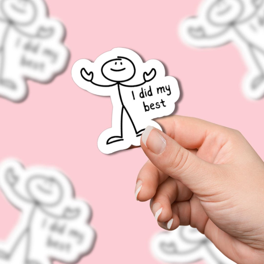 I Did My Best Sticker, Funny Sticker, Cute Sticker, Mental Health ...