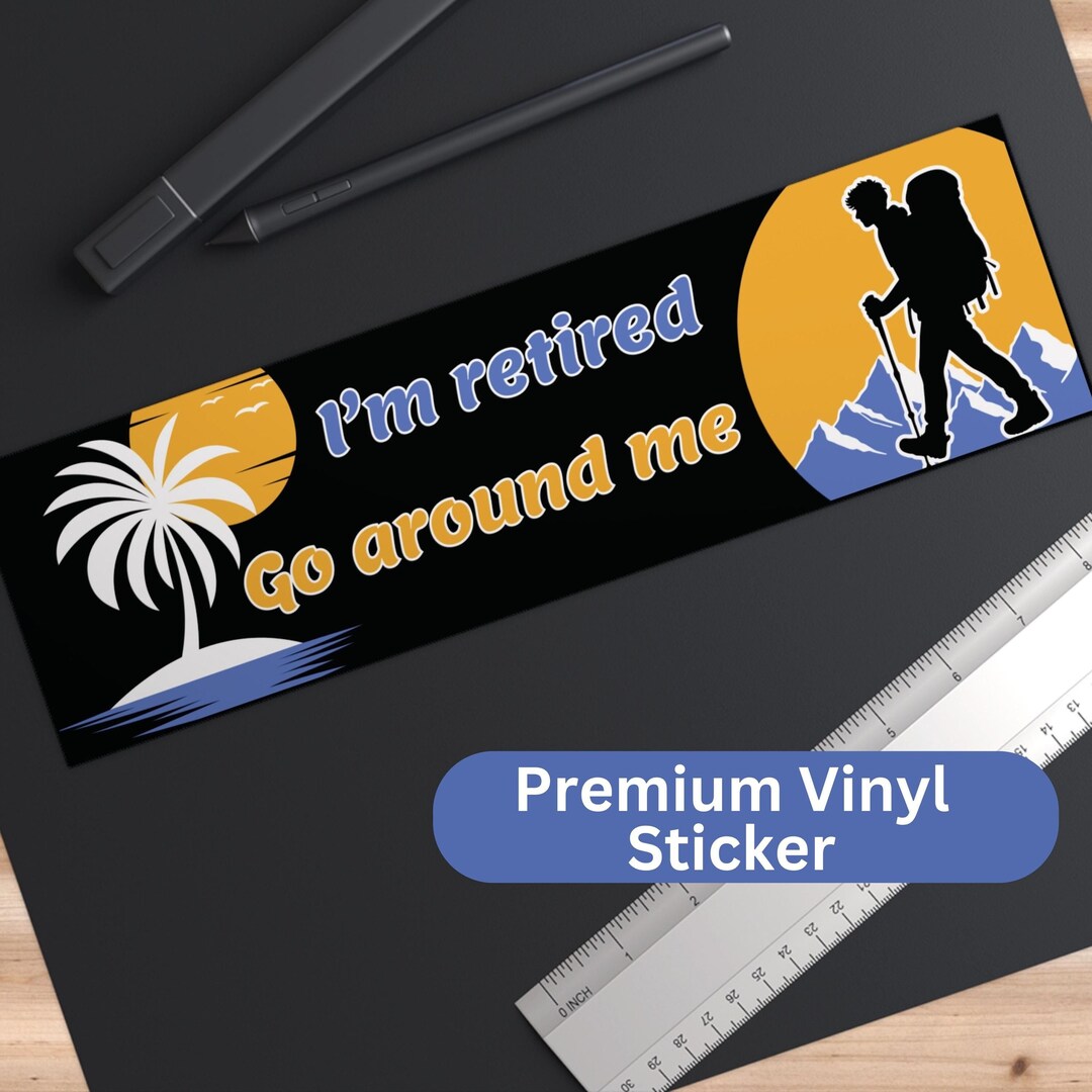 Retired Bumper Stickers, Funny Retirement Gift for Women,for Men,rv ...