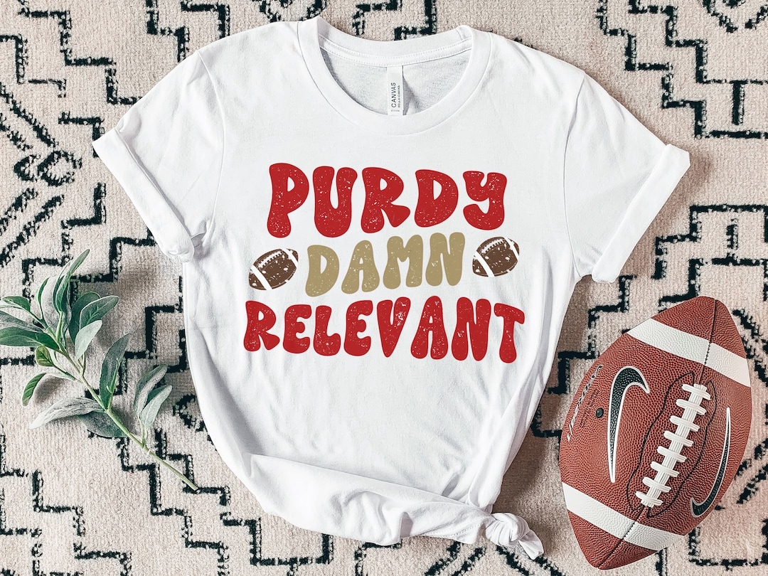 Mr Irrelevant Shirt, Purdy Damn Relevant T Shirt, San Francisco Tshirt ...