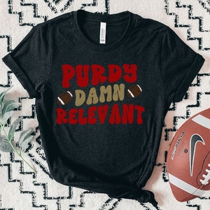 Mr Irrelevant Shirt, Purdy Damn Relevant T Shirt, San Francisco Shirt ...
