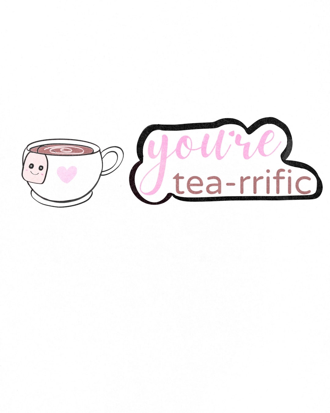 You Are Tea-rrific Cookie Cutter Set, 3d Cutter, Love, Valentine Cookie ...