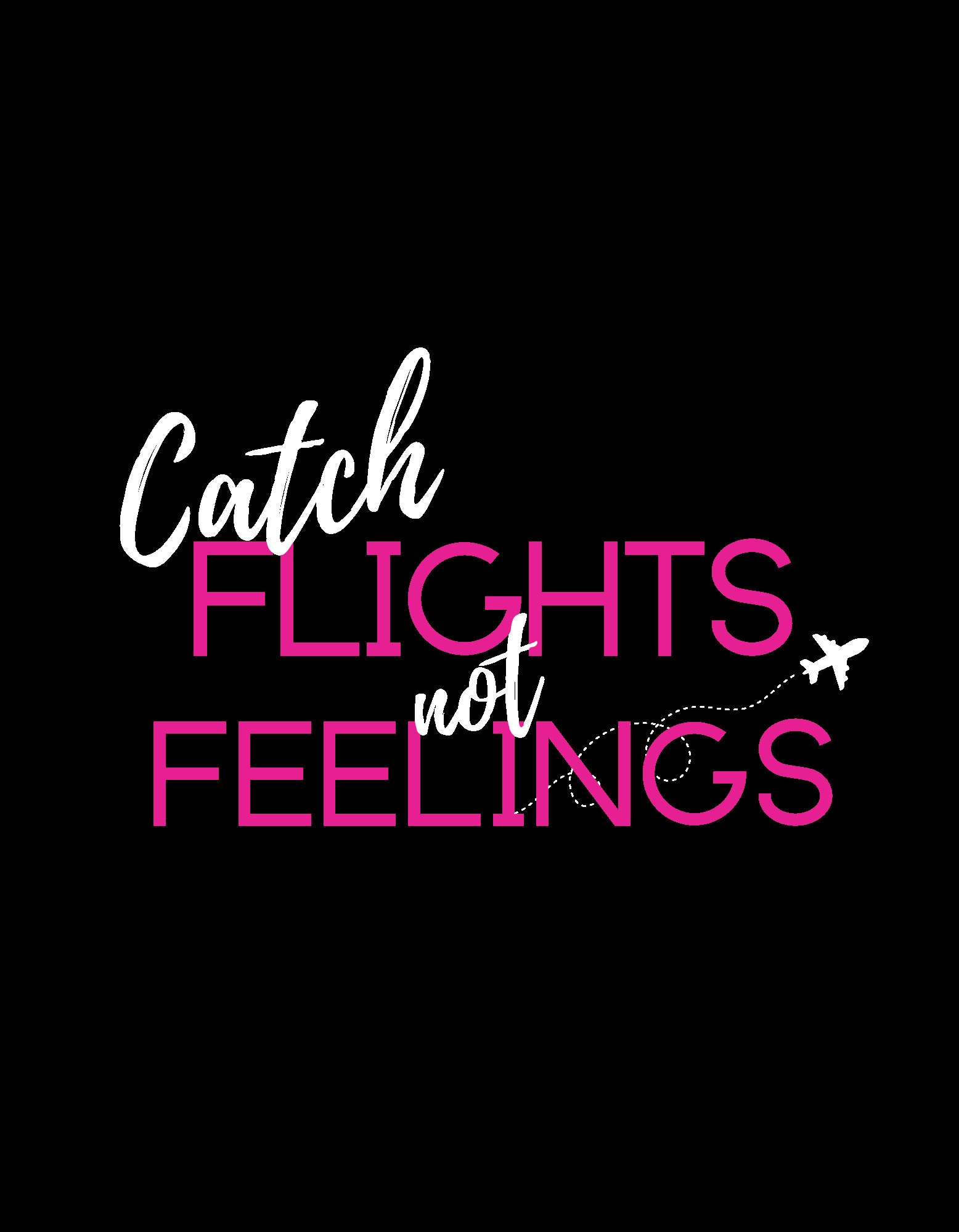 Catch Flights, Not Feelings PNG, Sublimation Designs Downloads, Catch Flights - Etsy