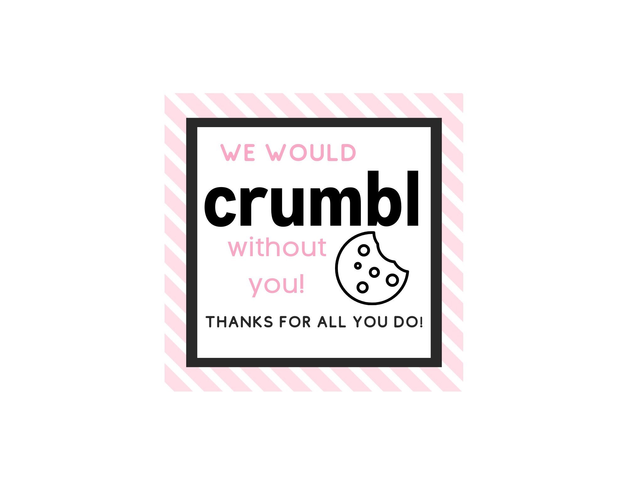 Crumbl Without You Printable Tag - Etsy