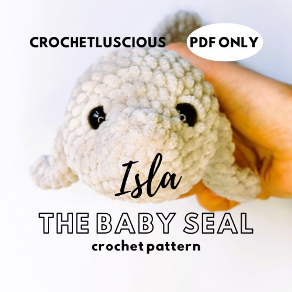 Isla the Baby Seal Amigurumi Crochet Pattern - Minimum Sewing! PDF ONLY ...