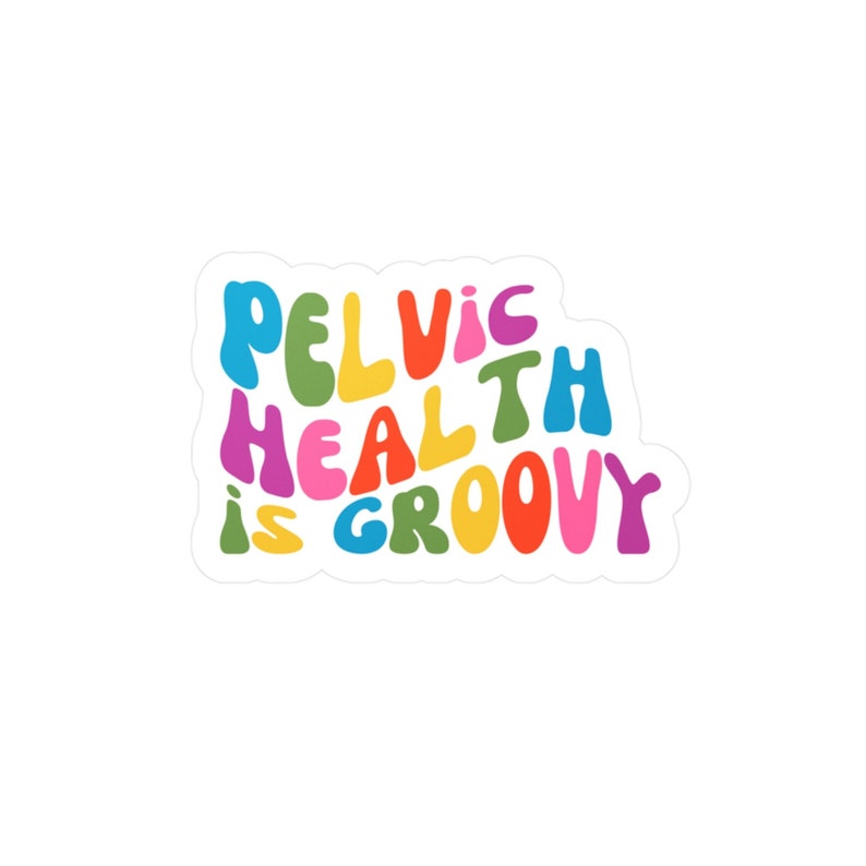 Pelvic Floor Physical Therapy Sticker Pelvic Health is Groovy Sticker ...