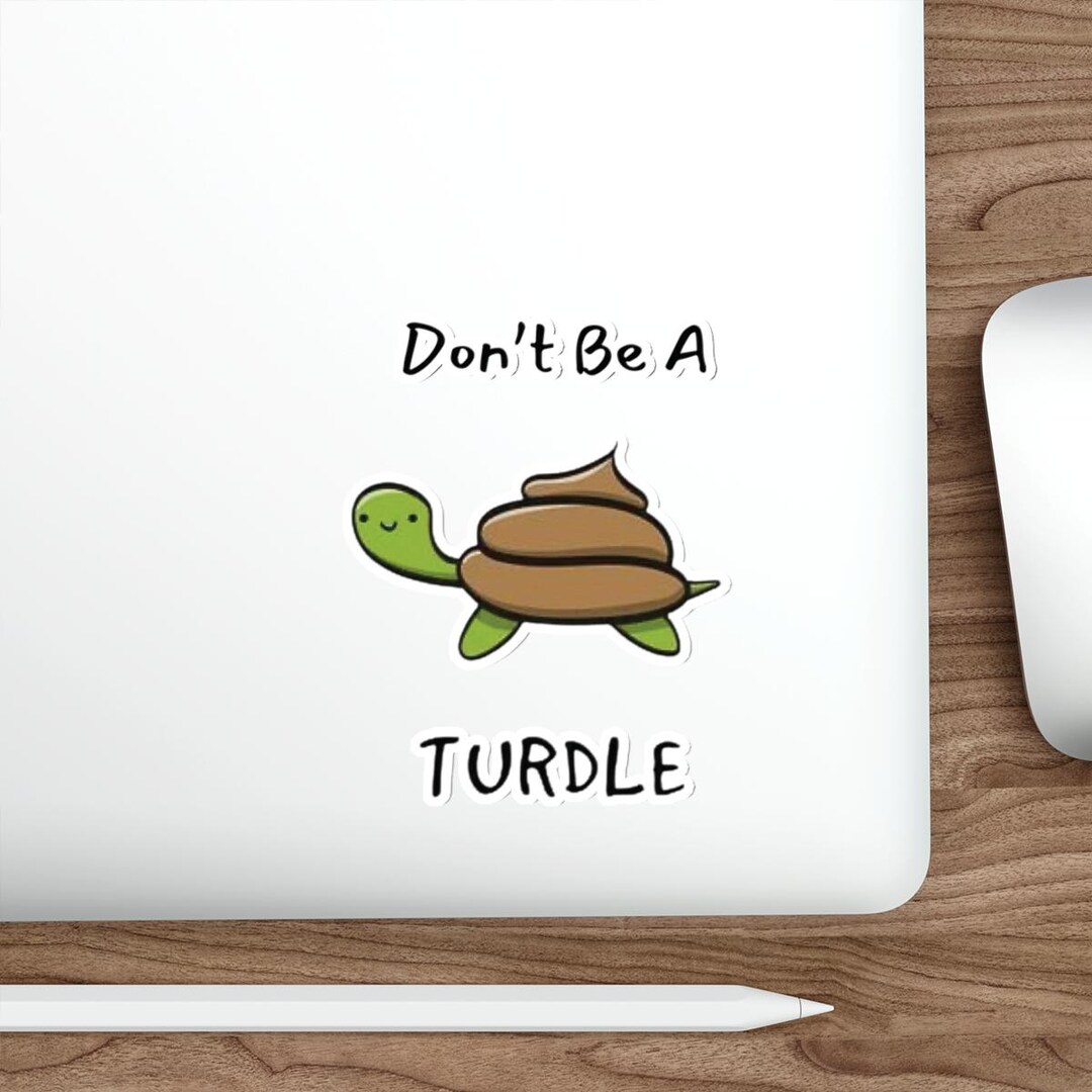 Funny Turtle Sticker Novelty Decal for Water Bottle Turtle Lover Humor ...