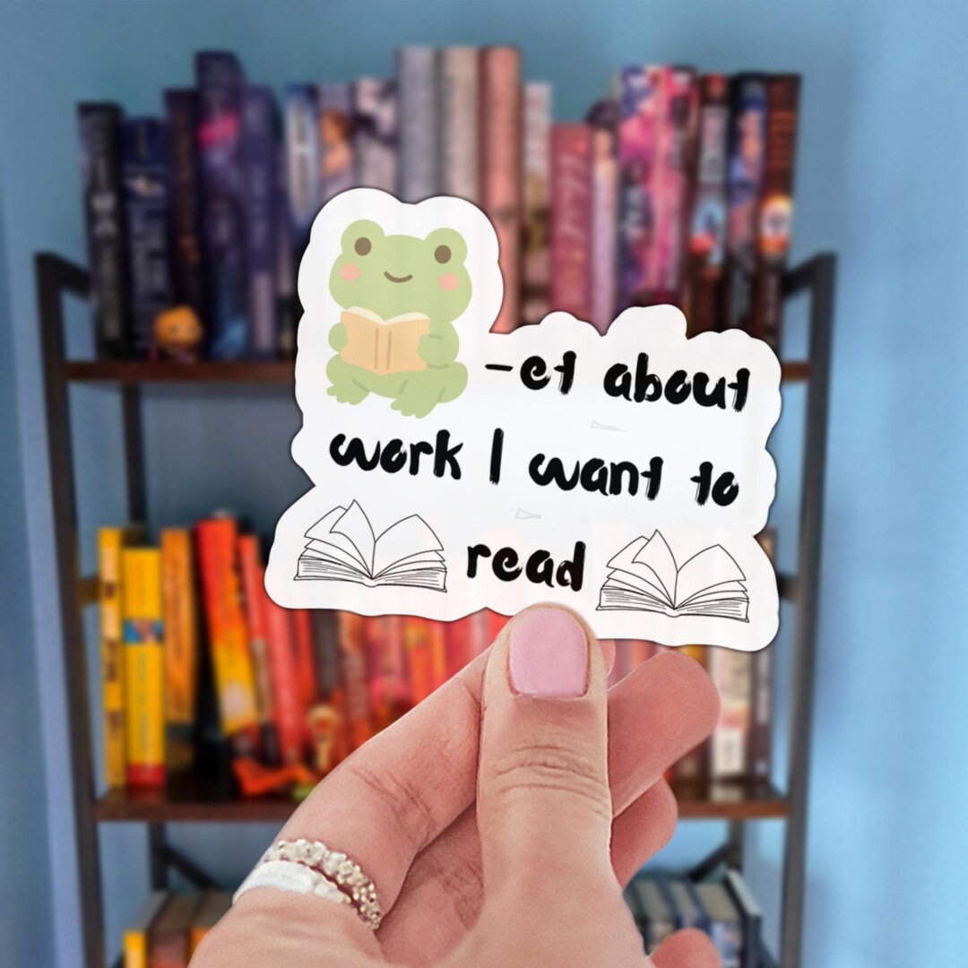 Frog-et About Work I Want to Read Reading Sticker Funny Book Lover ...