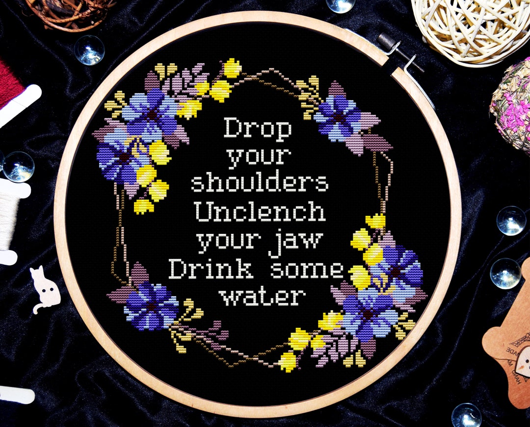 Drop Your Shoulders Unclench Your Jaw Drink Some Water, Quote Cross ...