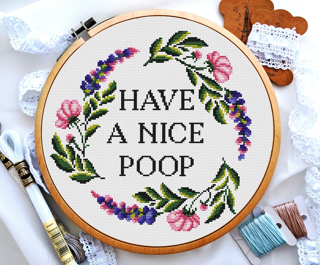 Quote Cross Stitch Pattern, Have a Nice Poop Cross Stitch, Cross Stitch ...