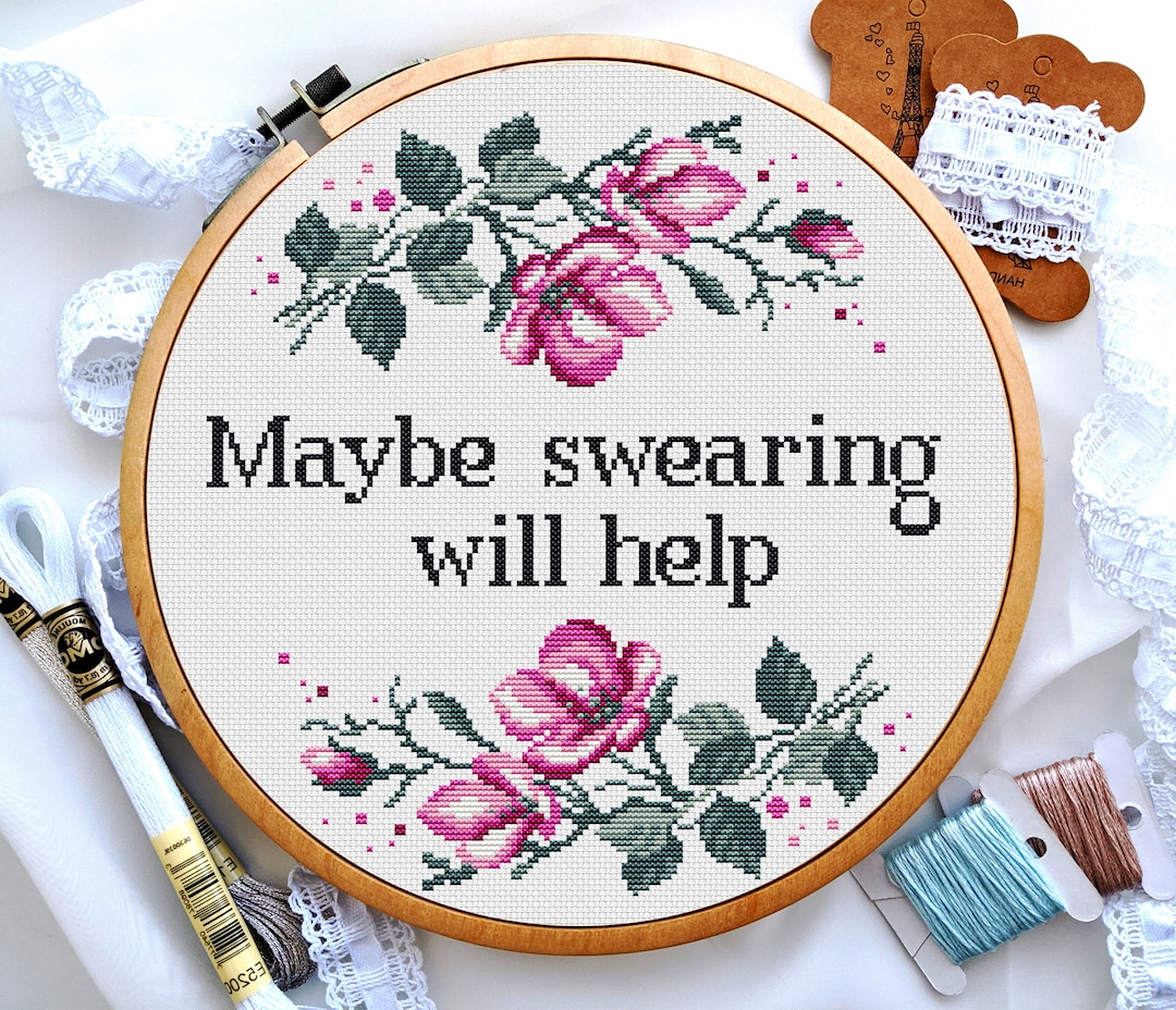 Cross Stitch Quote, Maybe Swearing Will Help Cross Stitch, Subversive ...