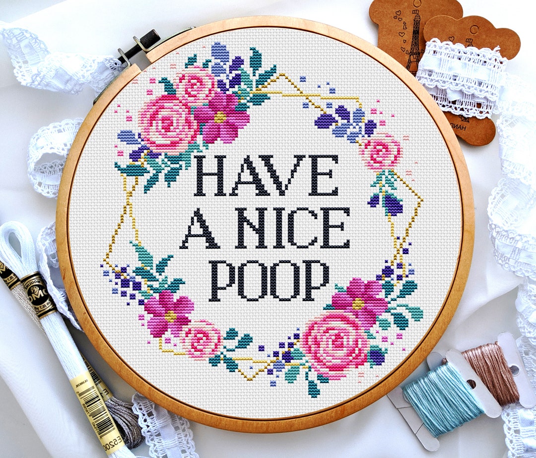 Cross Stitch Quote, Have a Nice Poop Cross Stitch, Subversive Cross ...
