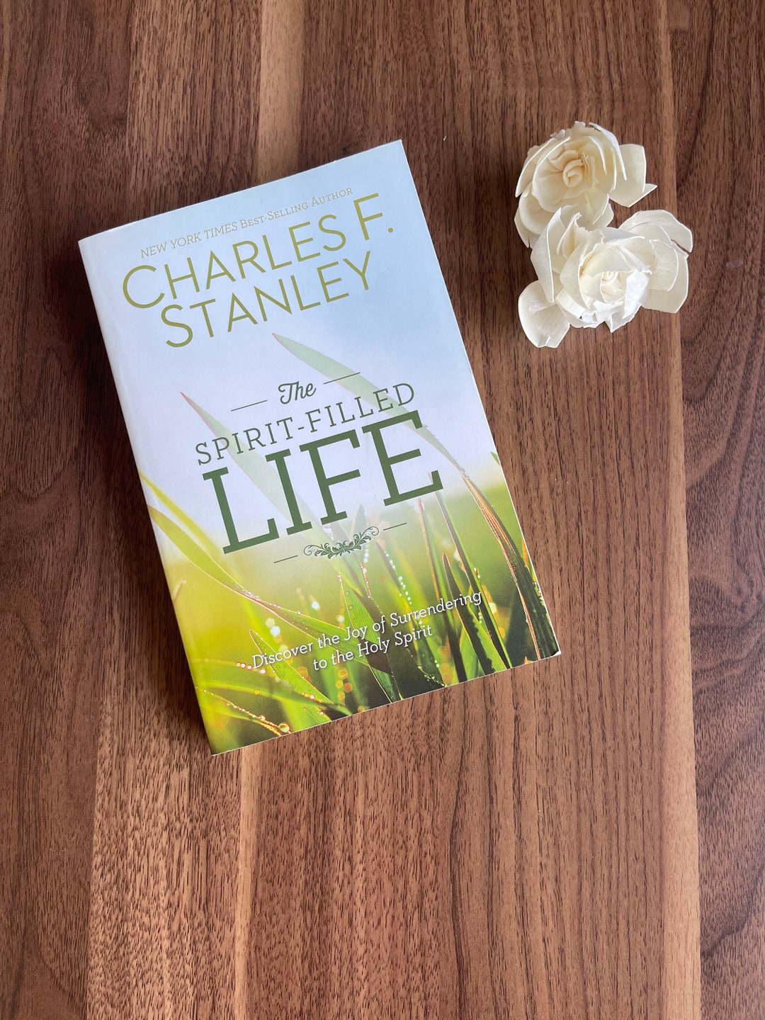 The Spirit-filled Life: Discover the Joy of Surrendering to the Holy ...