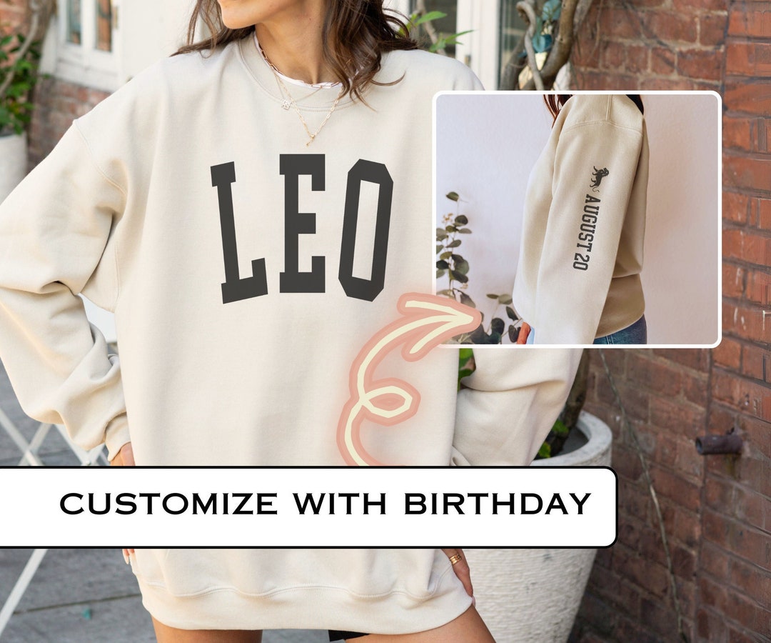 Sweatshirt for Leo Zodiac Lover Birthday Gift Idea Custom Sleeve Print ...