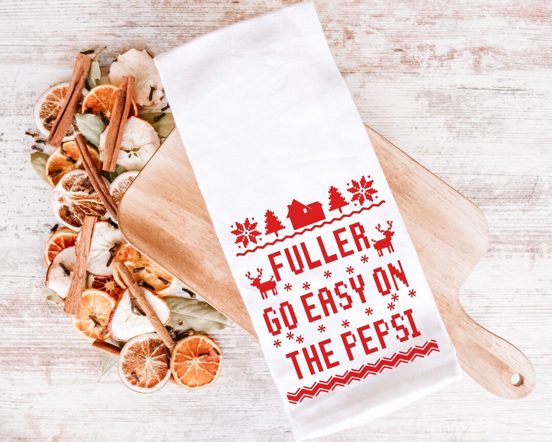 Home Alone Fuller Go Easy on the Pepsi Tea Towel Home Alone Disht Towel ...