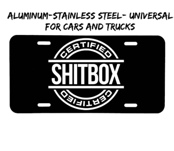 Certfied Shitbox Front License Plate Made in the USA Aluminum - Etsy