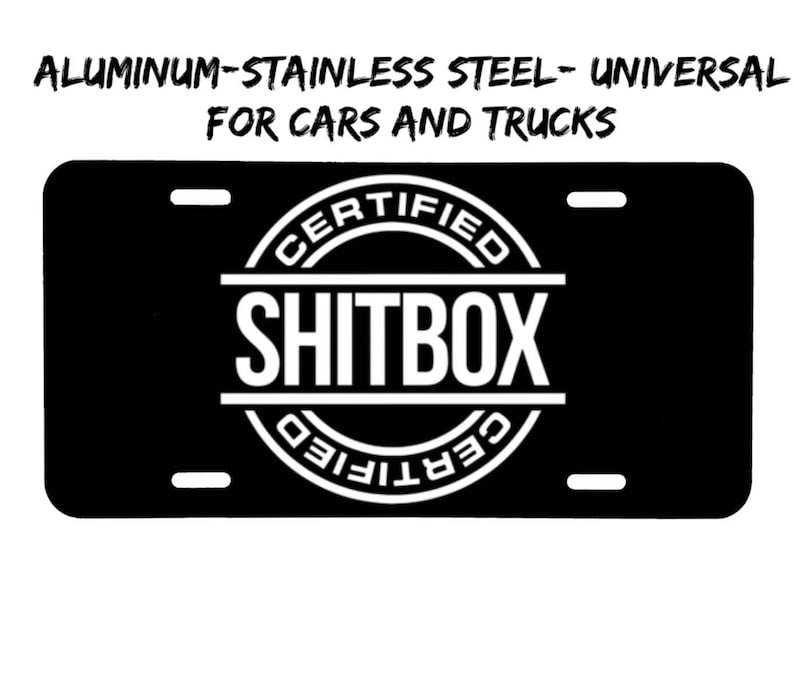 Certfied Shitbox Front License Plate Made in the USA Aluminum, and ...