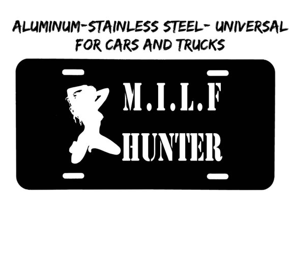 Milf Hunter Front License Plate Made in the USA Aluminum and - Etsy