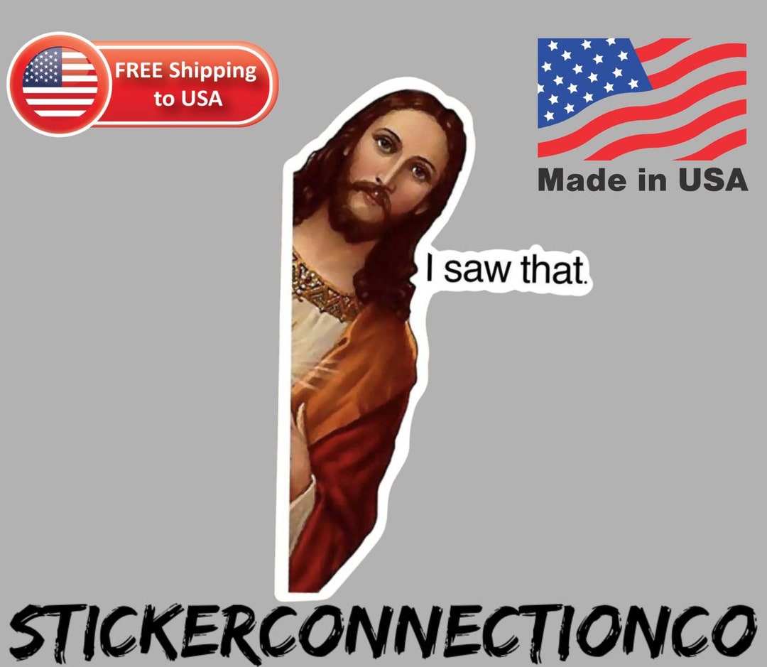 Jesus I Saw That Vinyl Sticker, Vinyl Decal Sticker for Laptops, Cars ...