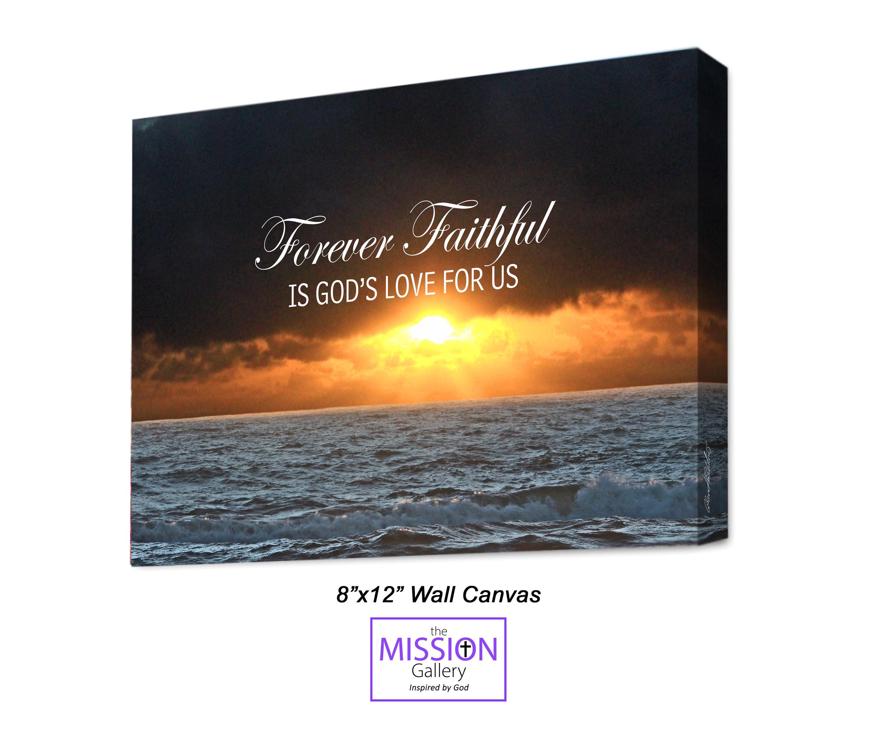 FOREVER FAITHFUL is God's Love for Us. Scripture Wall Canvas, Scripture ...