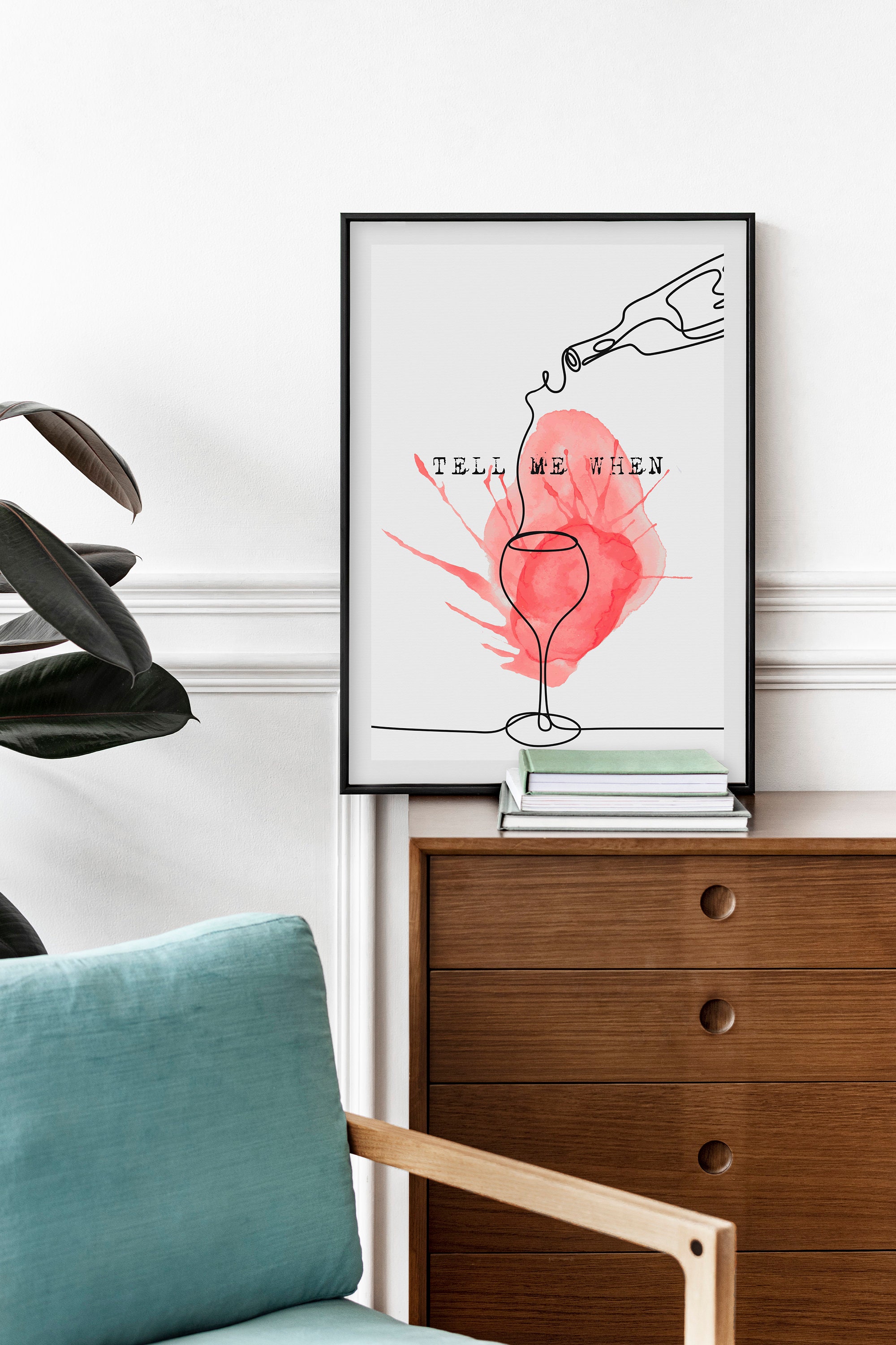 Tell Me When, Wine Poster - Modern Wall Art - Decorative Poster for ...
