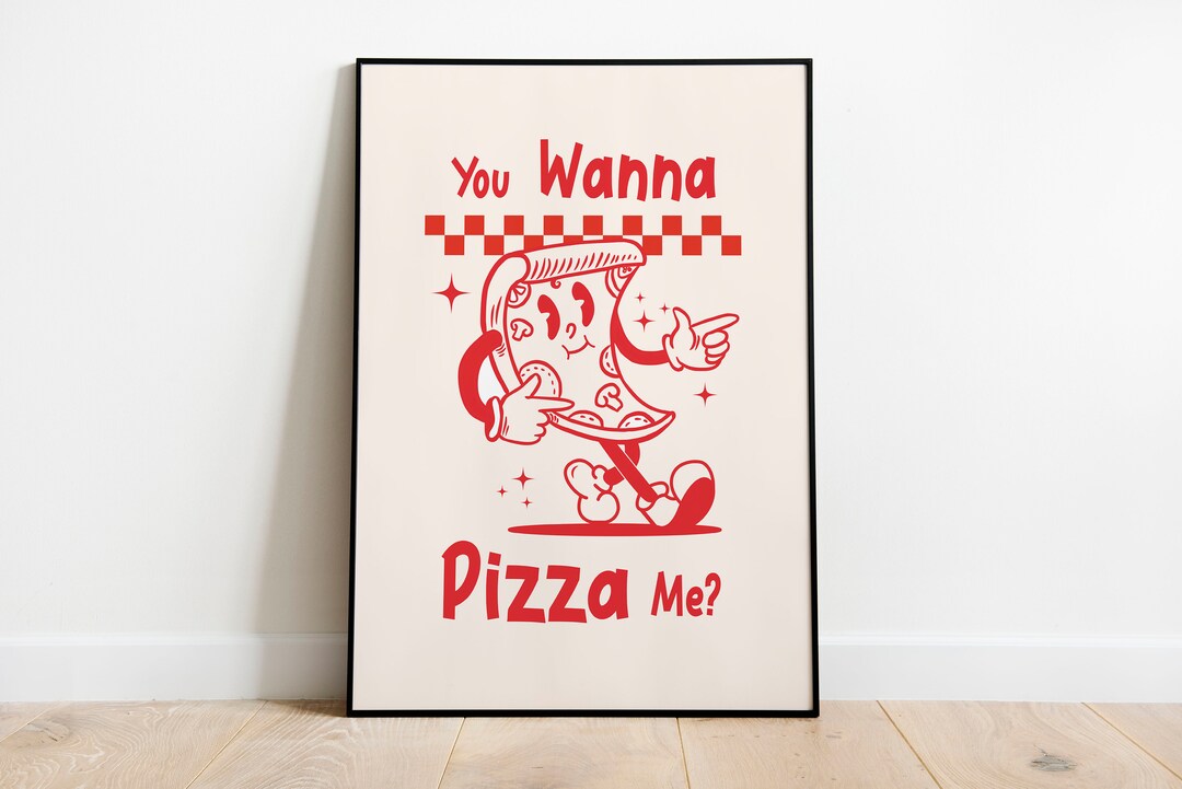 You Wanna Pizza Me Retro Character Wall Decor Fun Art Downloadable ...