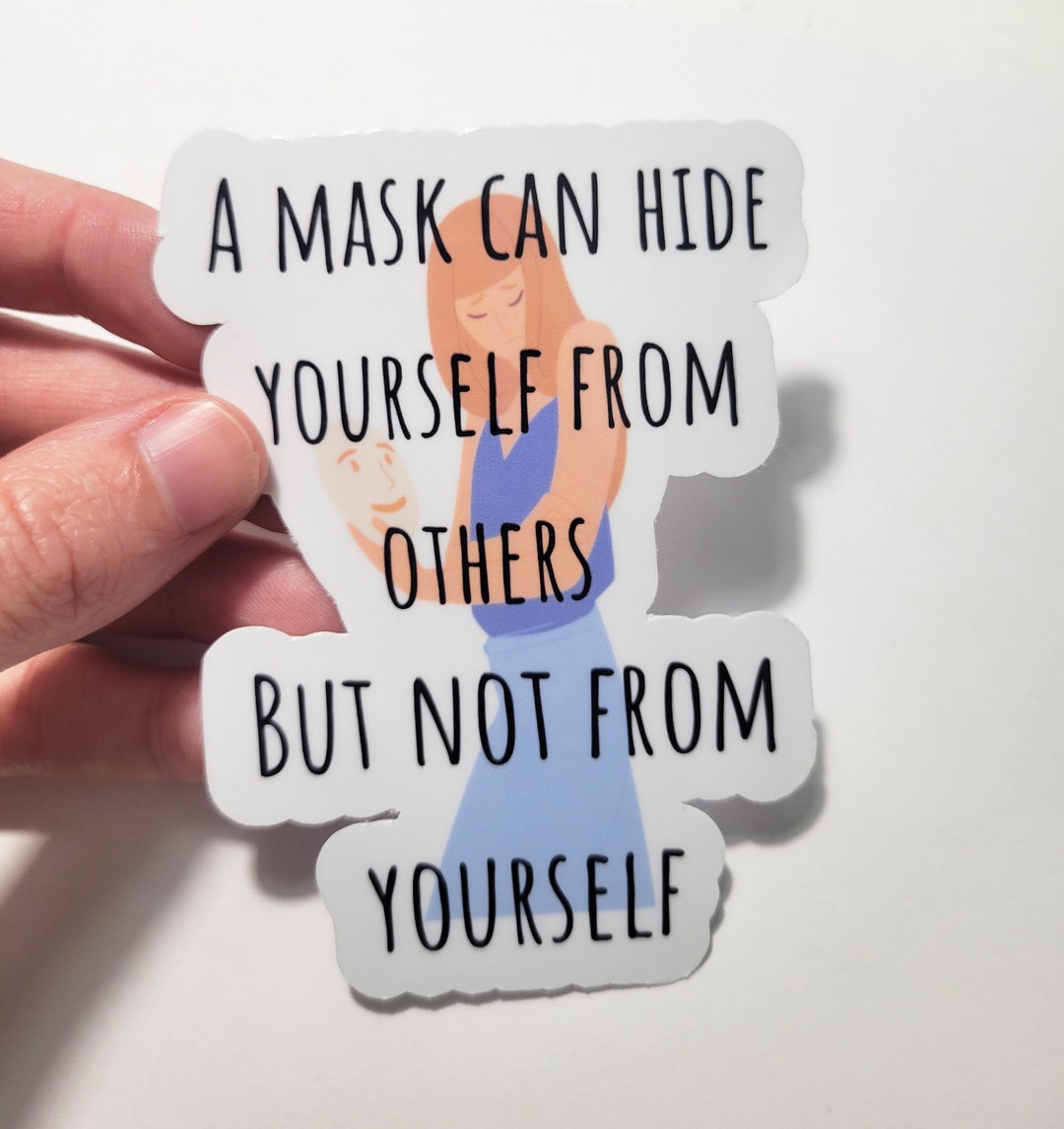A Mask Can Hide Yourself From Others but Not From Yourself Vinyl or ...