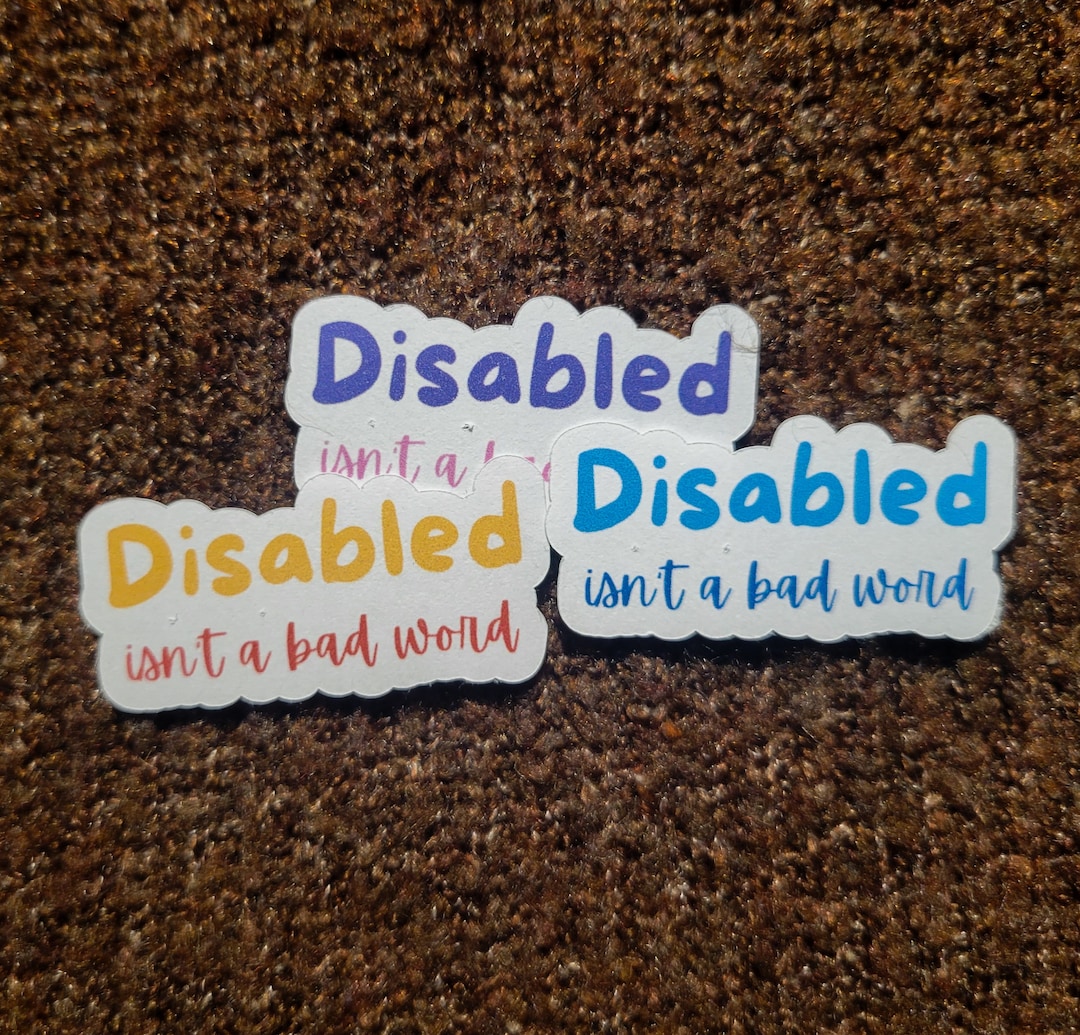 Disabled Isn't a Bad Word Sticker Cute Vinyl or Paper Chronic Illness ...