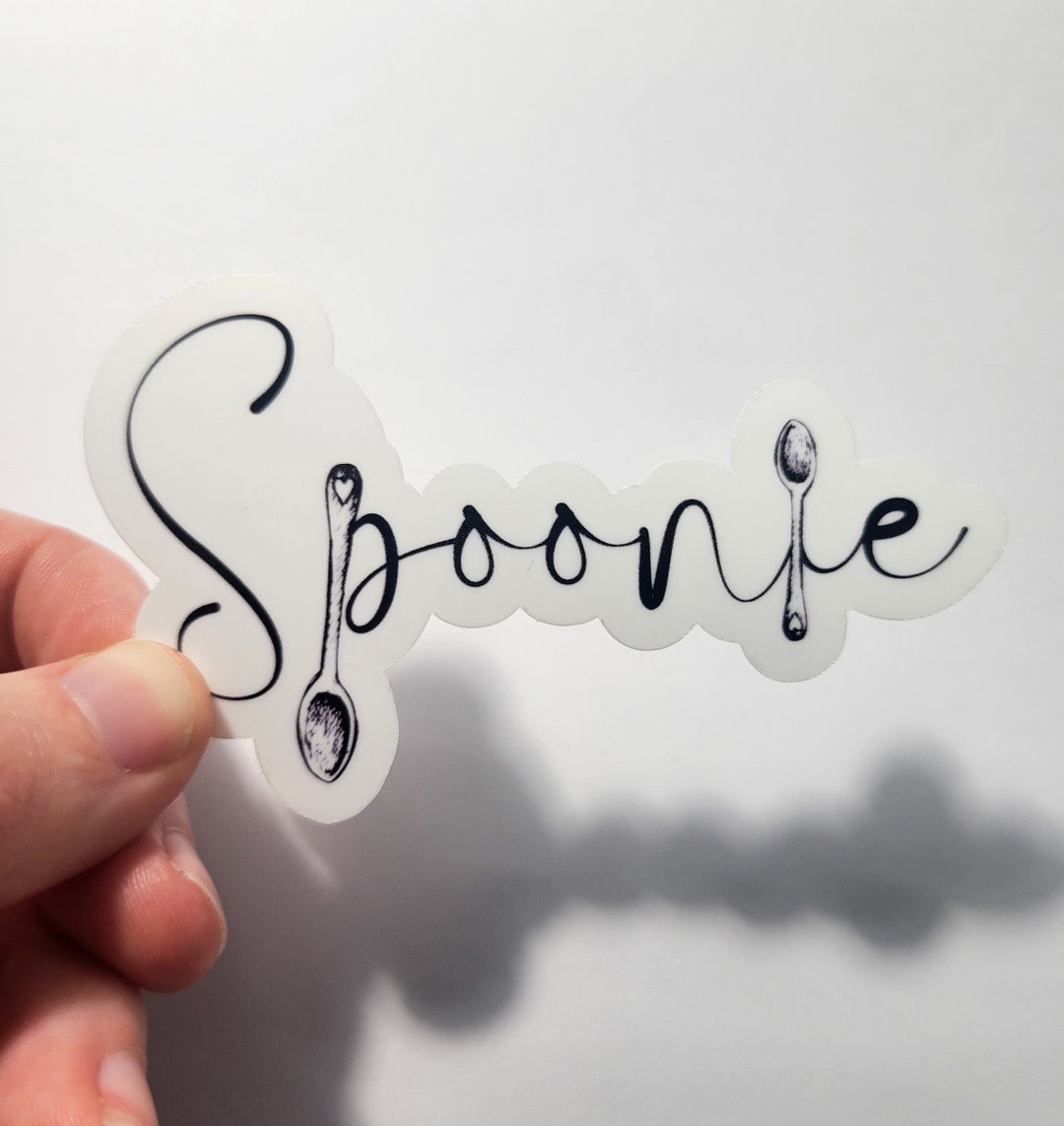 Spoonie Sticker Vinyl or Paper Chronic Illness Spoon Theory Invisible ...