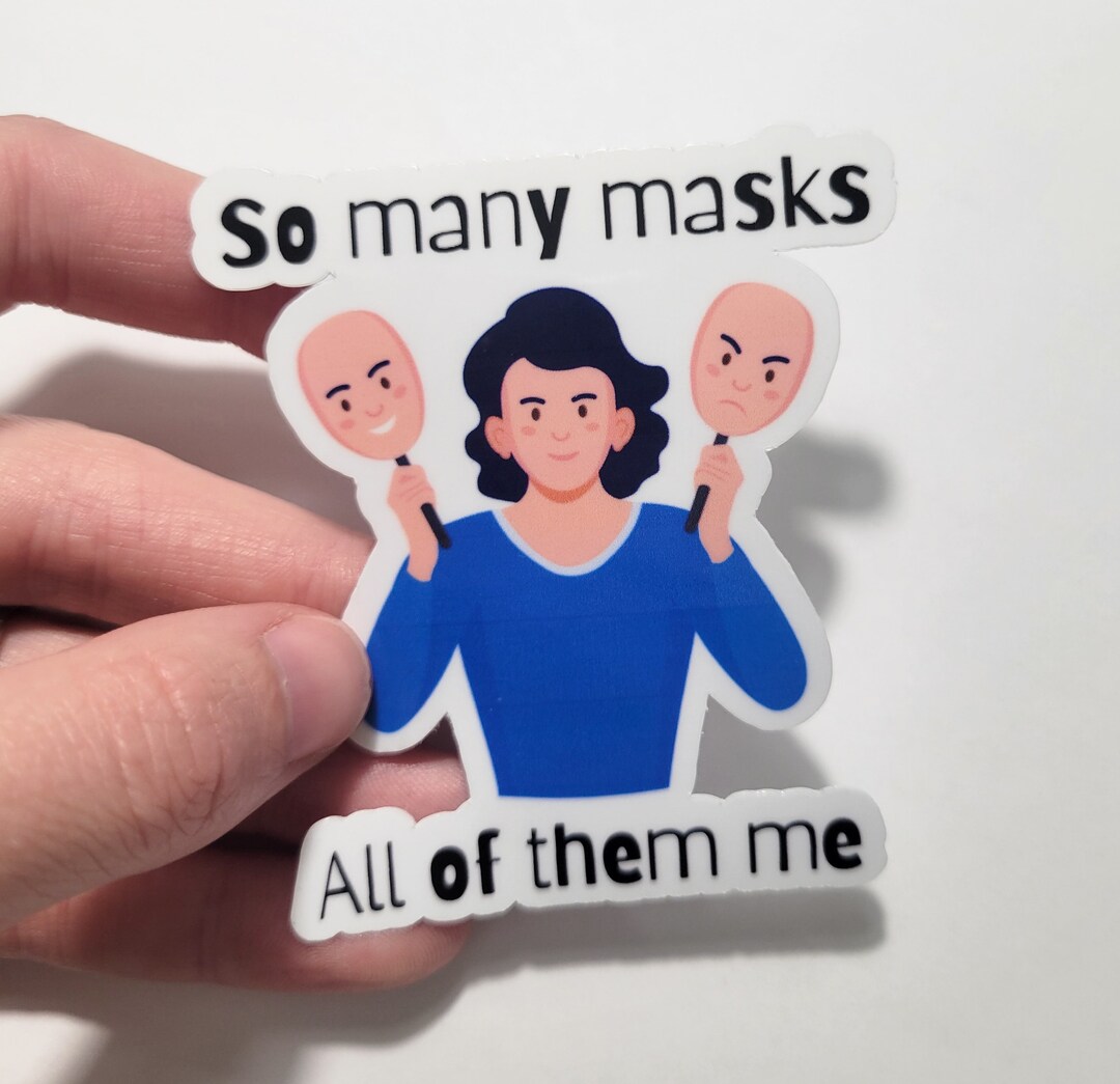 So Many Masks All of Them Me Vinyl or Paper Sticker ADHD ADD Autism ...