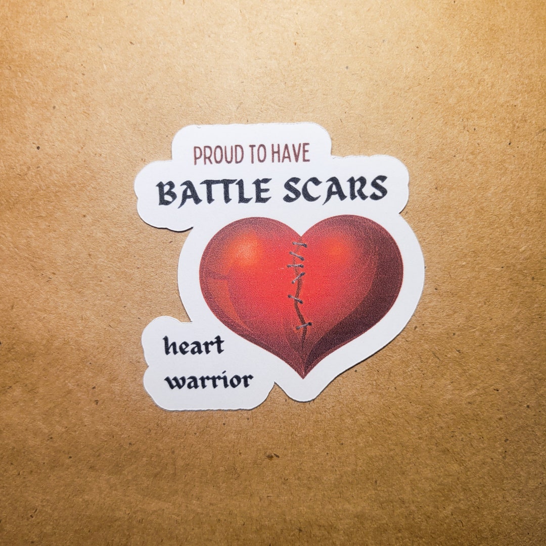 Proud to Have Battle Scars Sticker Vinyl Paper Heart Warrior Transplant ...