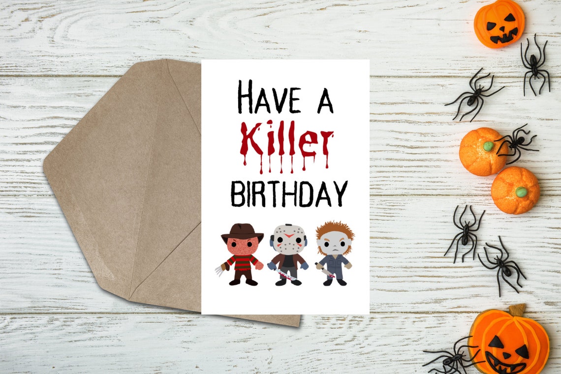 Have a Killer Birthday | Birthday Card | Happy Birthday | October ...